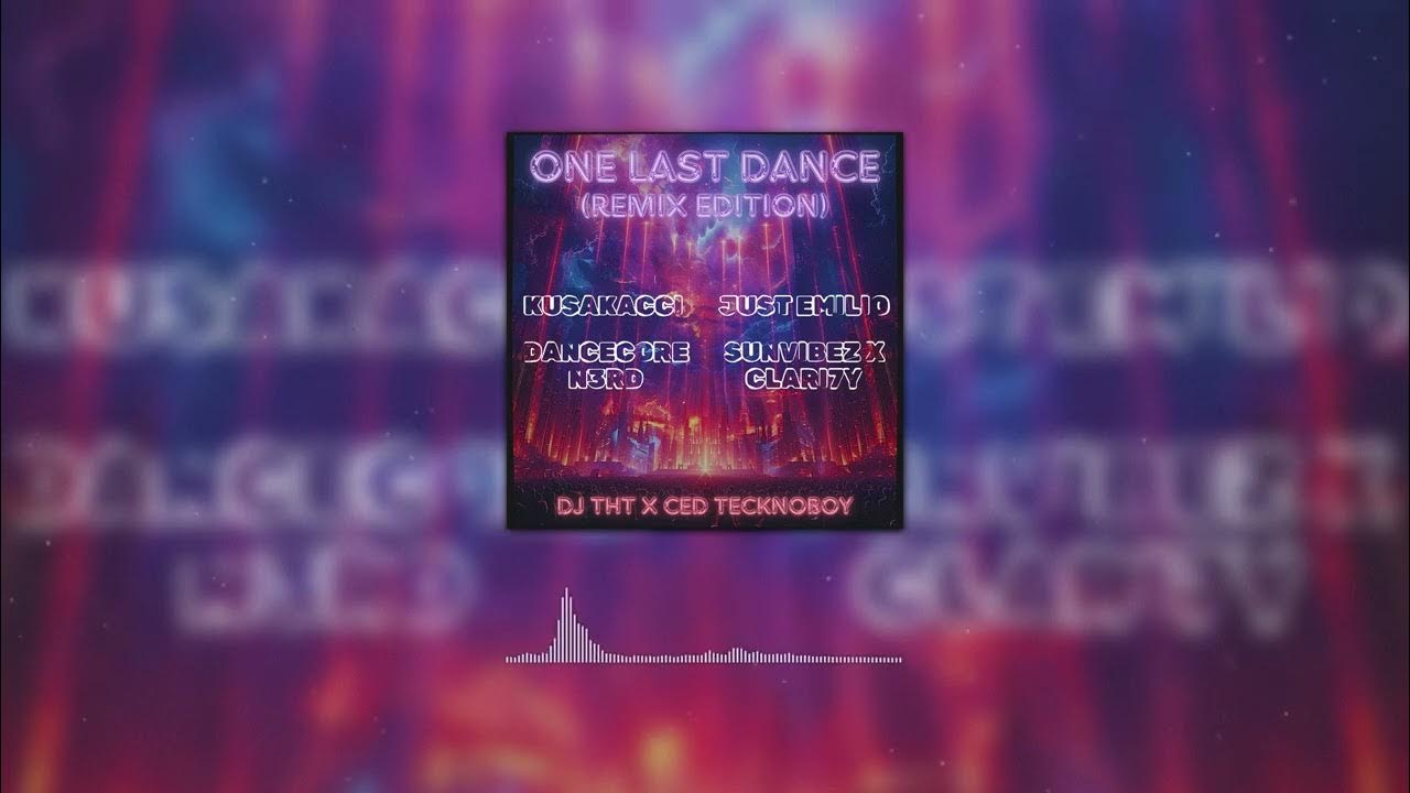 DJ THT x Ced Tecknoboy - One Last Dance (Sunvibez x CLARI7Y Remix) (Official Music Video) - YouTube