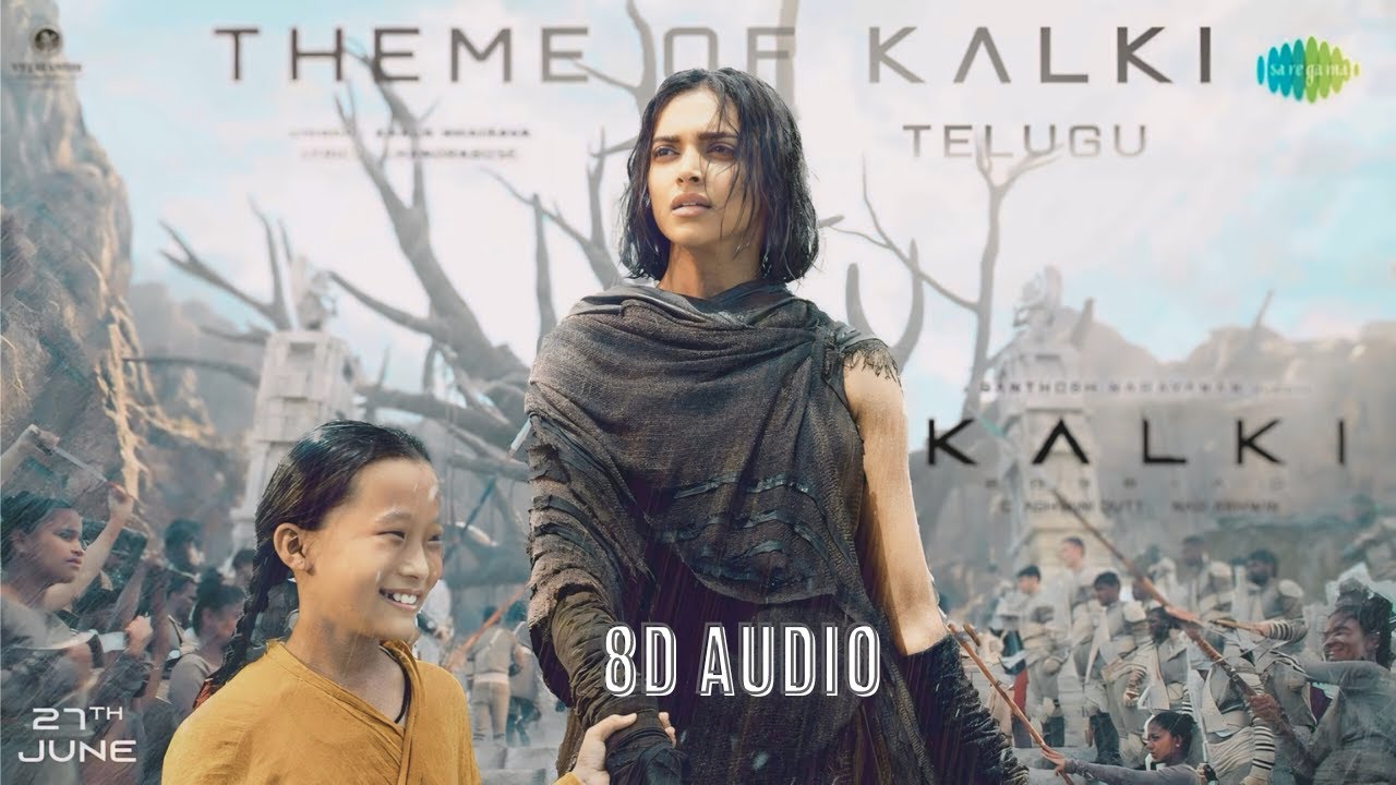 Theme of Kalki (8D Audio-Telugu) | Kalki 2898 AD | Prabhas | Amitabh ...