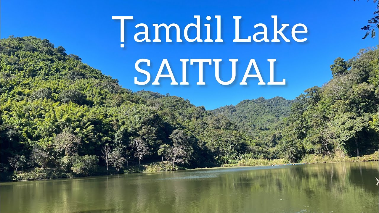 ṬAMDIL | SAITUAL MIZORAM - YouTube