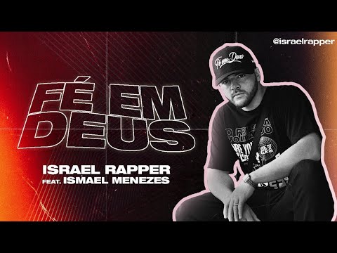 Israel Rapper - Fé em Deus feat. Ismael Menezes - YouTube