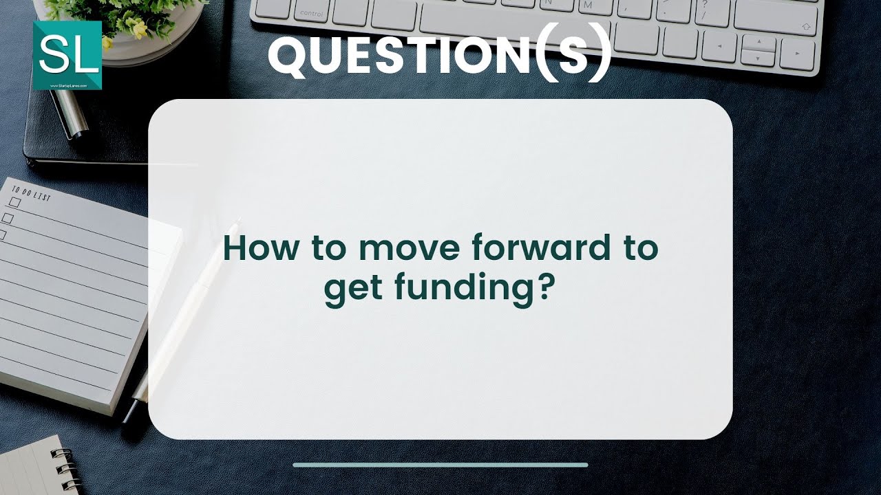How to move forward to get funding? | Entrepreneurship Course | SL ...