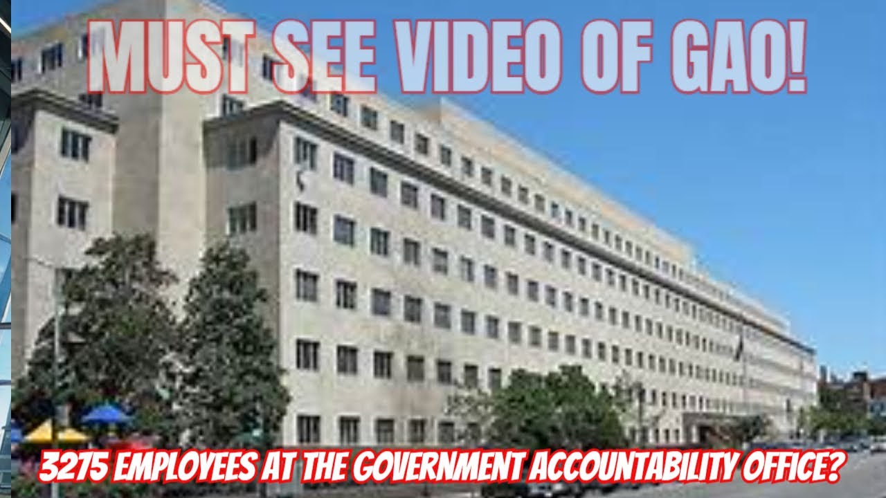 3275 Employees At The Government Accountability Office? - YouTube