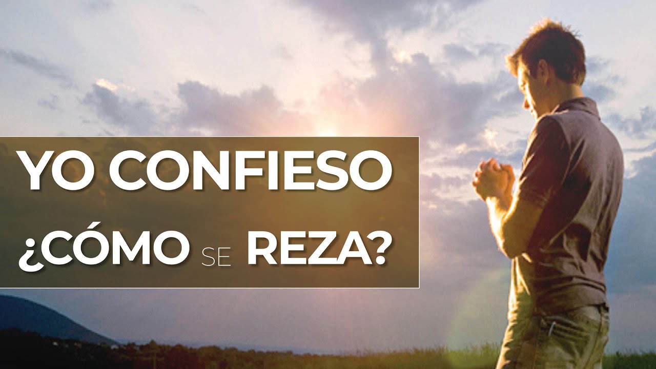 Yo confieso, ¿cómo se reza? - YouTube