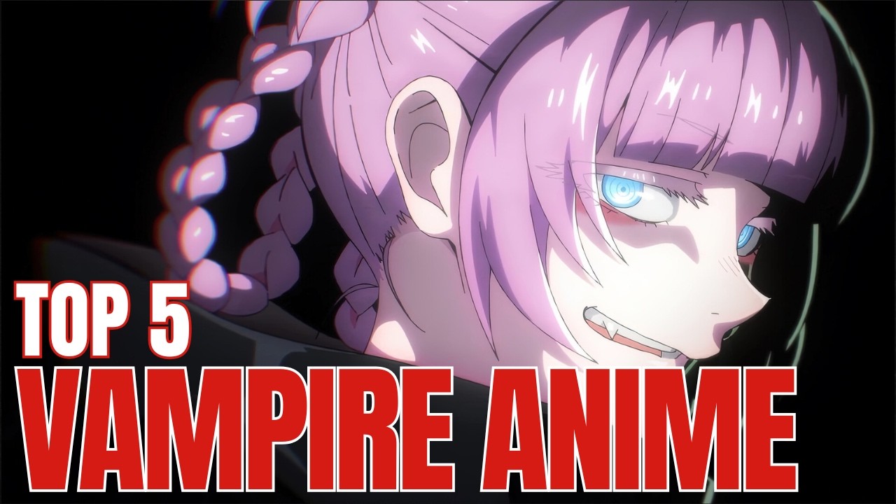 Top 5 Vampire Anime So Good They’ll Keep You Up Till Sunrise! - YouTube