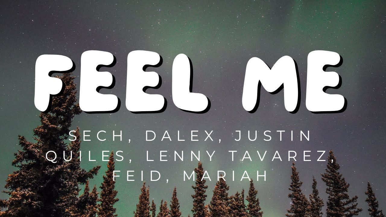 Feel Me (Letra) - Sech, Dalex, Justin Quiles, Lenny Tavarez, Feid ...