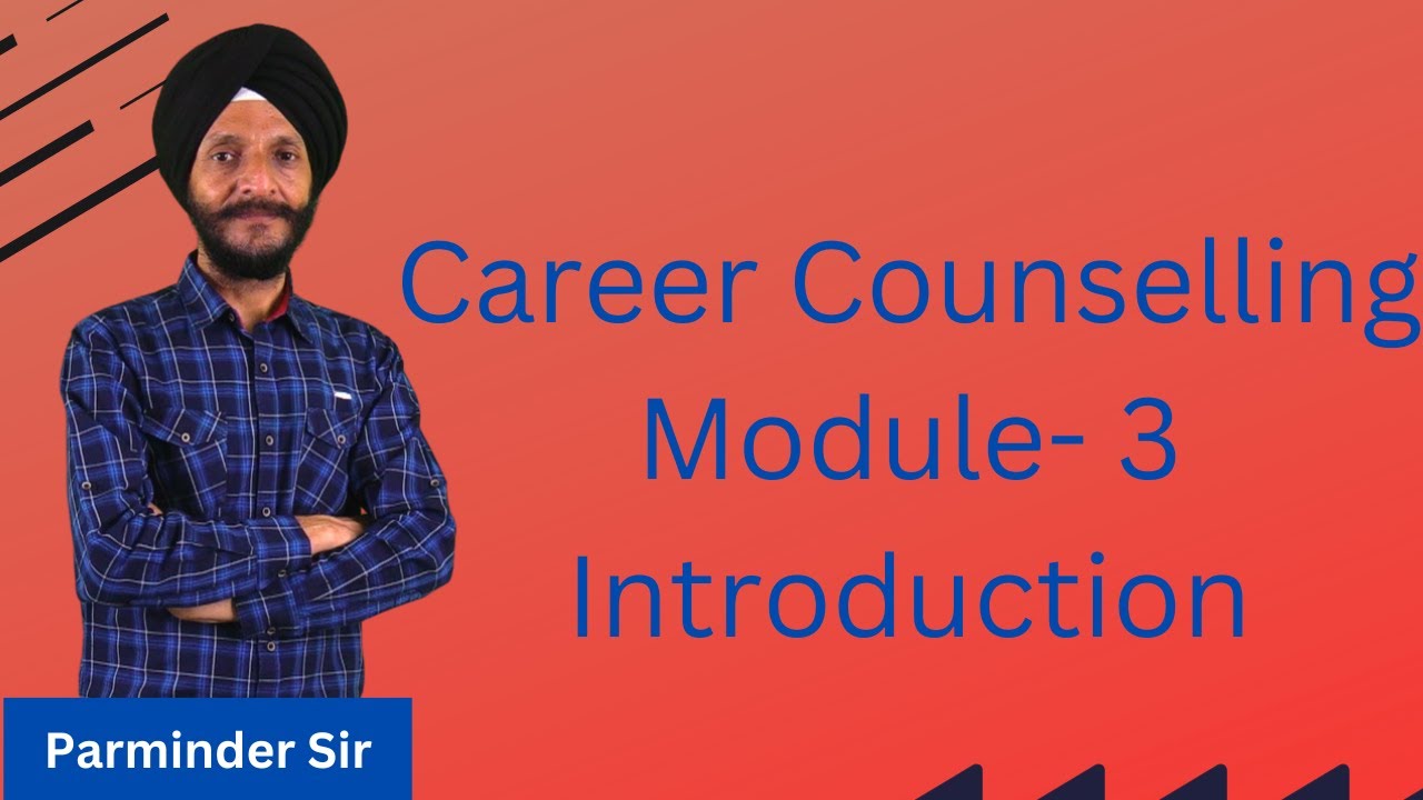 Career Counselling Module- 3 Introduction - YouTube
