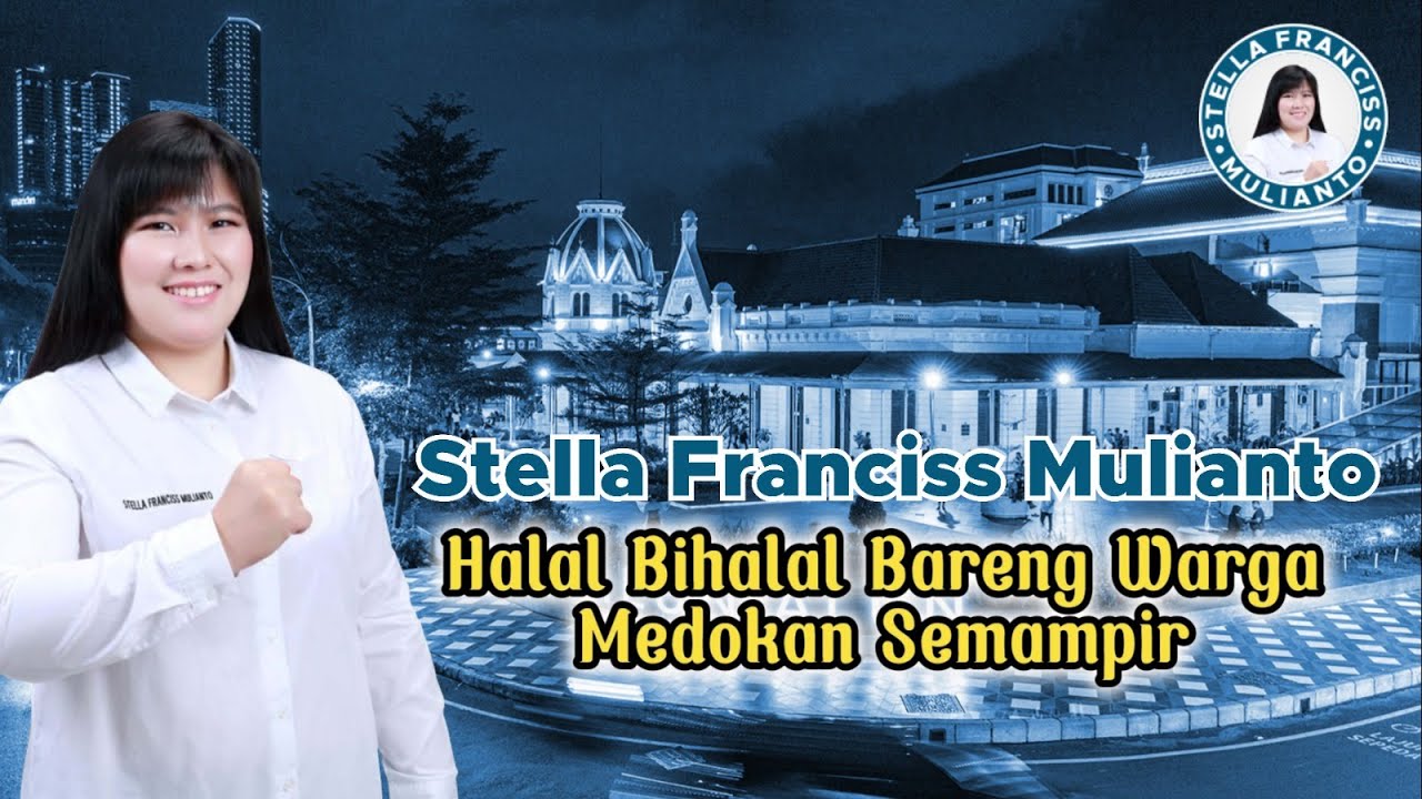 STELLA FRANCISS MULIANTO | Halal Bihalal Bareng Warga Medokan Semampir - YouTube