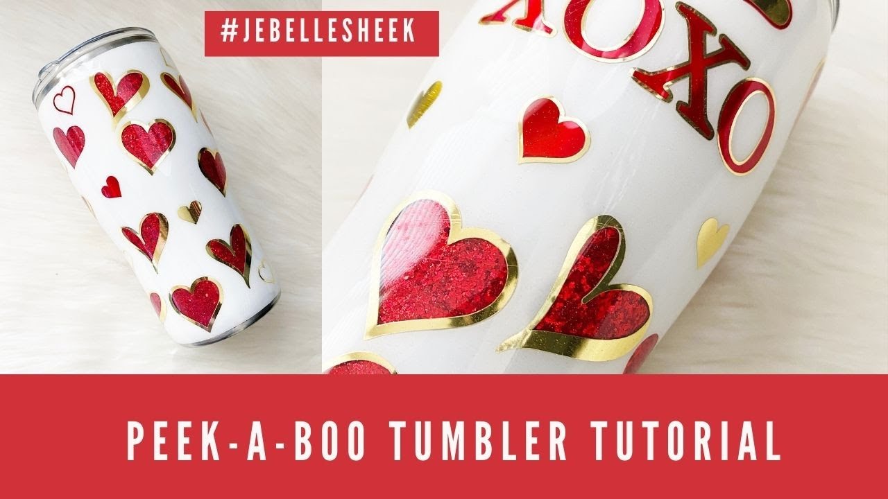 VALENTINES PEEK-A- BOO TUMBLER TUTORIAL - YouTube