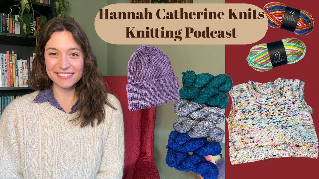 Hannah Catherine Knits | March Knitting Podcast - YouTube
