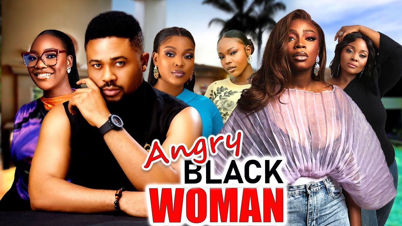 ANGRY BLACK WOMAN (NEW TRENDING MOVIE) - MIKE GODSON,MARY IGWE,ELLA ...