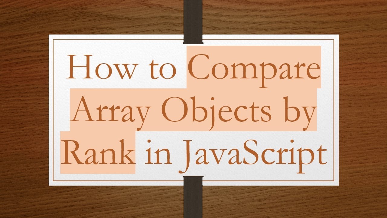 How to Compare Array Objects by Rank in JavaScript - YouTube
