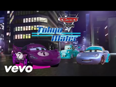 This is Tokyo where we pump that gas [COMPLETE song]-  of Cars Toon Tow Mater