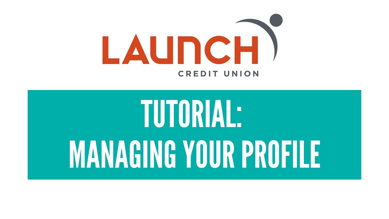 Launch CU's Digital Banking Tutorial: Managing Your Profile - YouTube