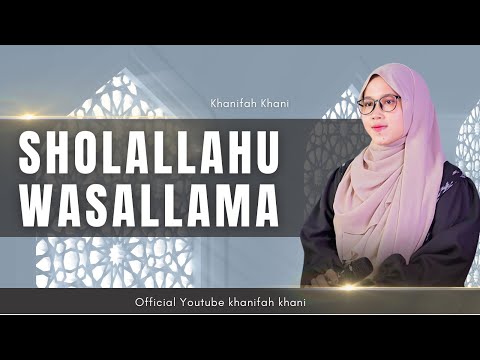 SHOLAWAT VIRAL❗️SHOLALLOHU WASALLAMA | Khanifah khani