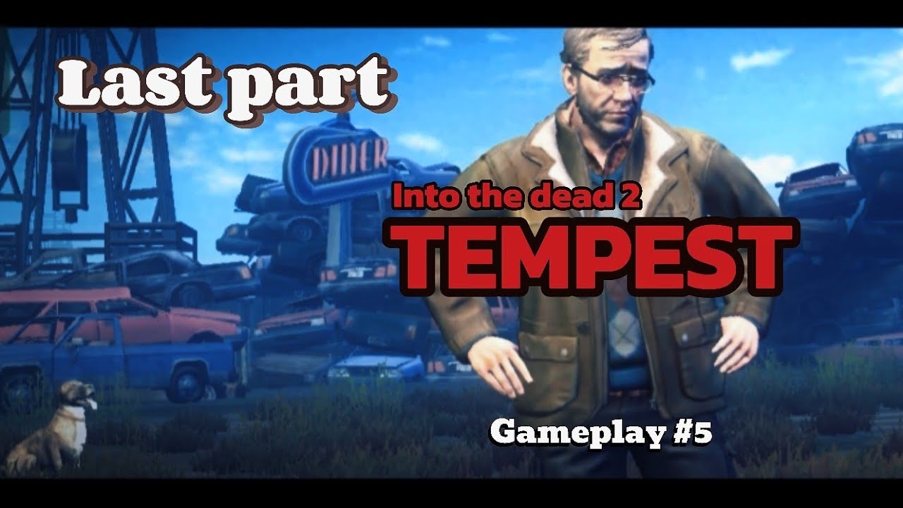TEMPEST | INTO THE DEAD 2 | LAST PART | SHAIBY GAMER - YouTube