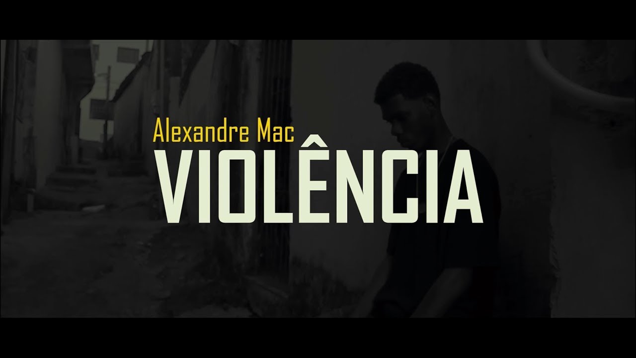 Alexandre Mac - Violência (Prod. Henry) [Clipe Oficial] - YouTube