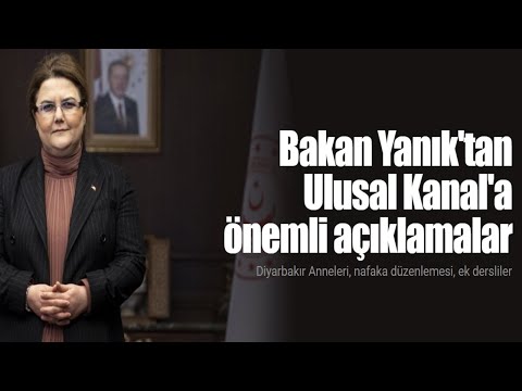Bakan Yanık'tan Ulusal Kanal'a önemli açıklamalar