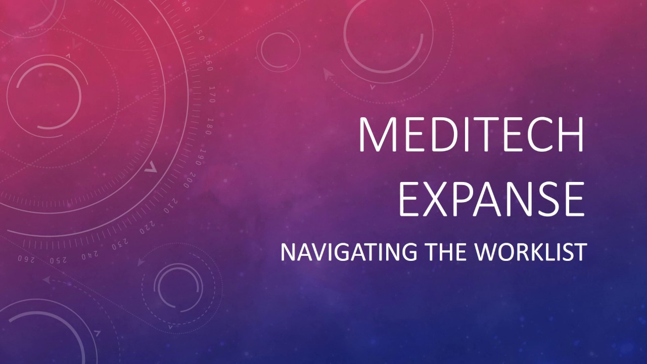 Meditech Expanse - Navigating the Worklist - YouTube