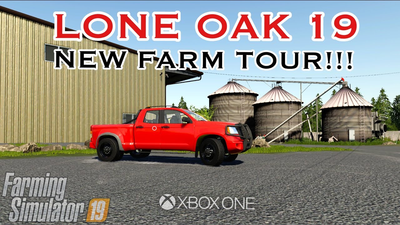 | LONE OAK 19 | NEW FARM TOUR!!! | XboxOne | FS19 | - YouTube