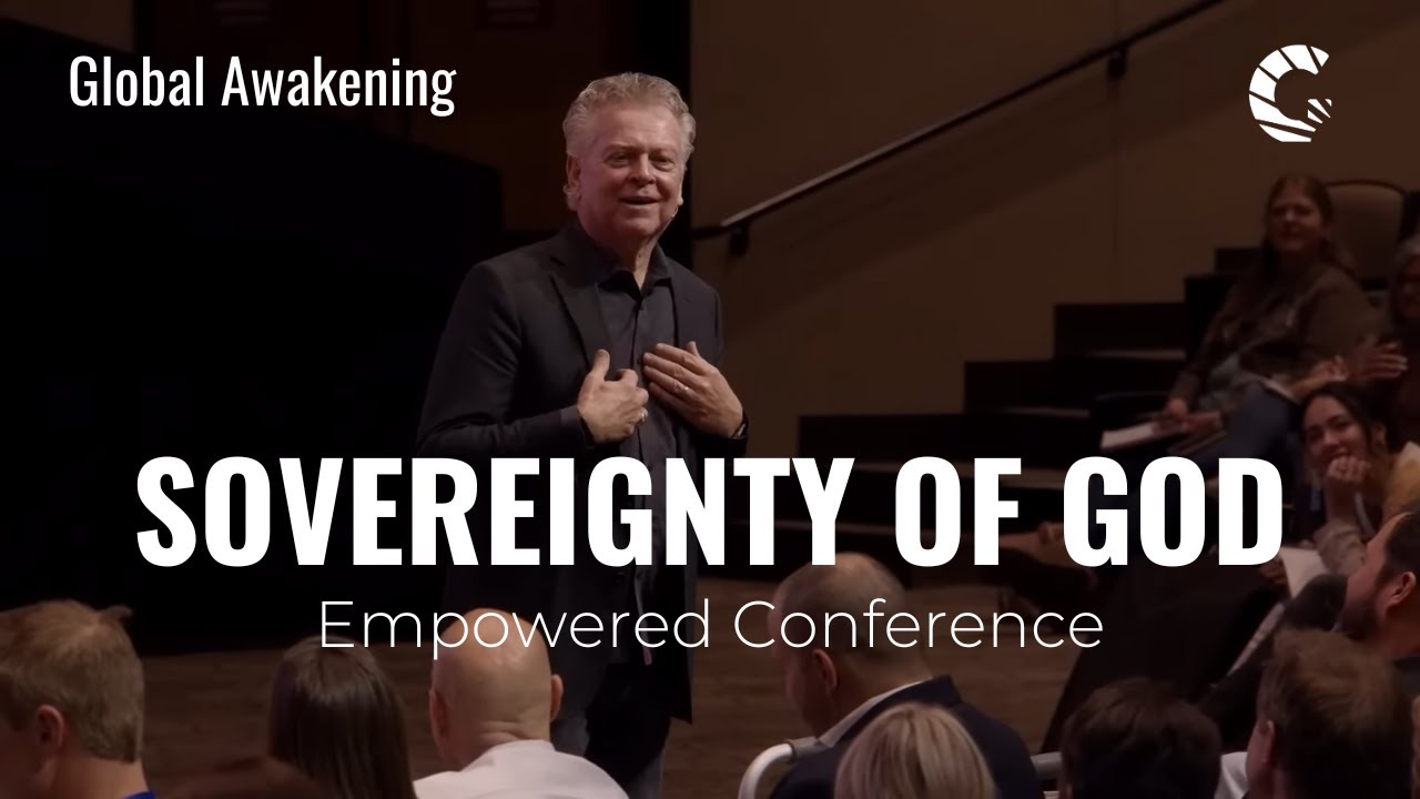 The Sovereignty of God | Dr. Randy Clark | Empowered Conference | April ...