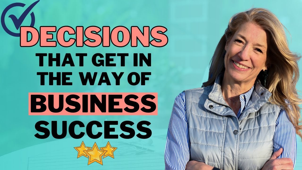 Decisions That Get in the Way of Business Success - YouTube