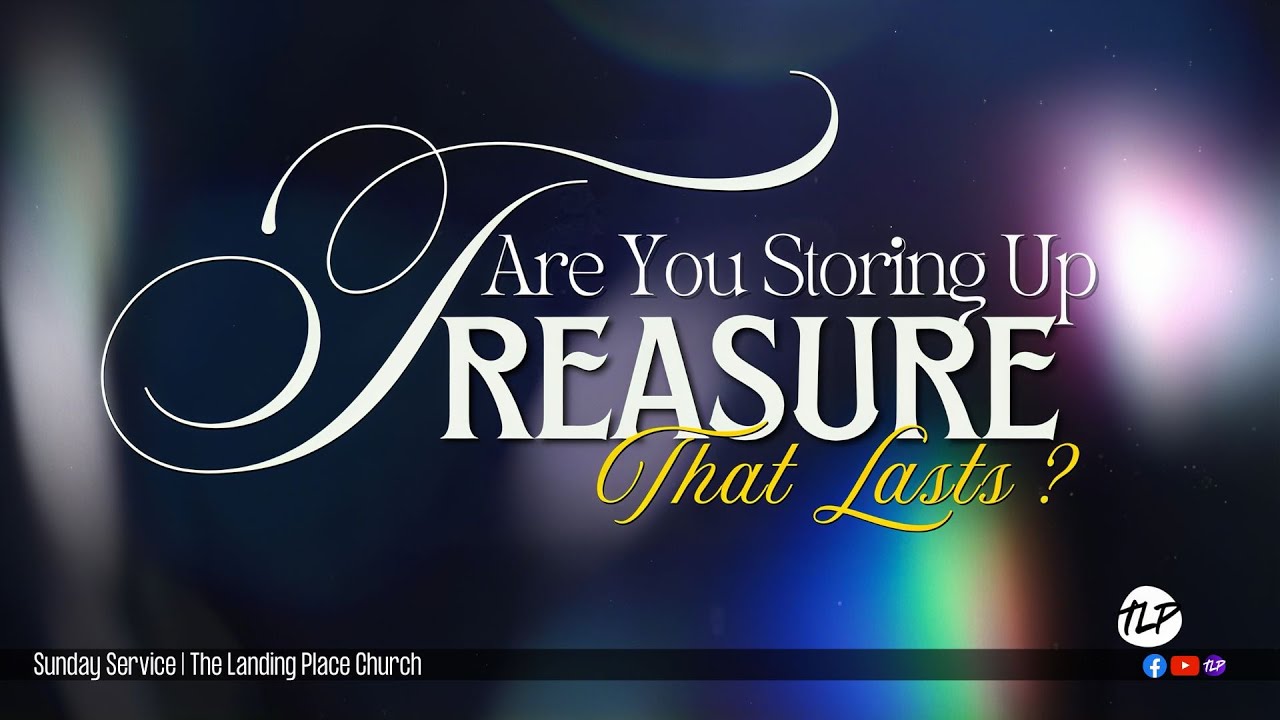 Are You Storing Up Treasure That Lasts | December 7, 2025 | Pastor ...