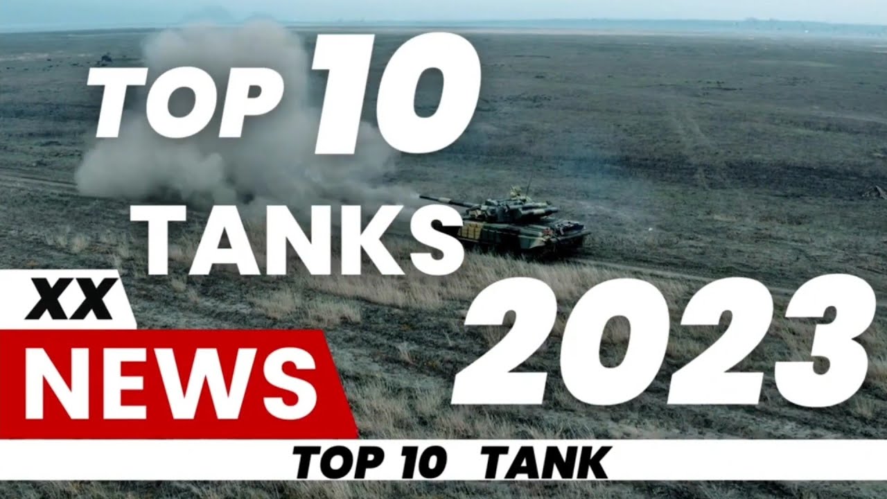 Top 10 Tanks 2023 - YouTube