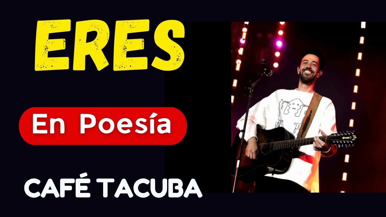 ERES de CAFE TACUBA en Poema - YouTube