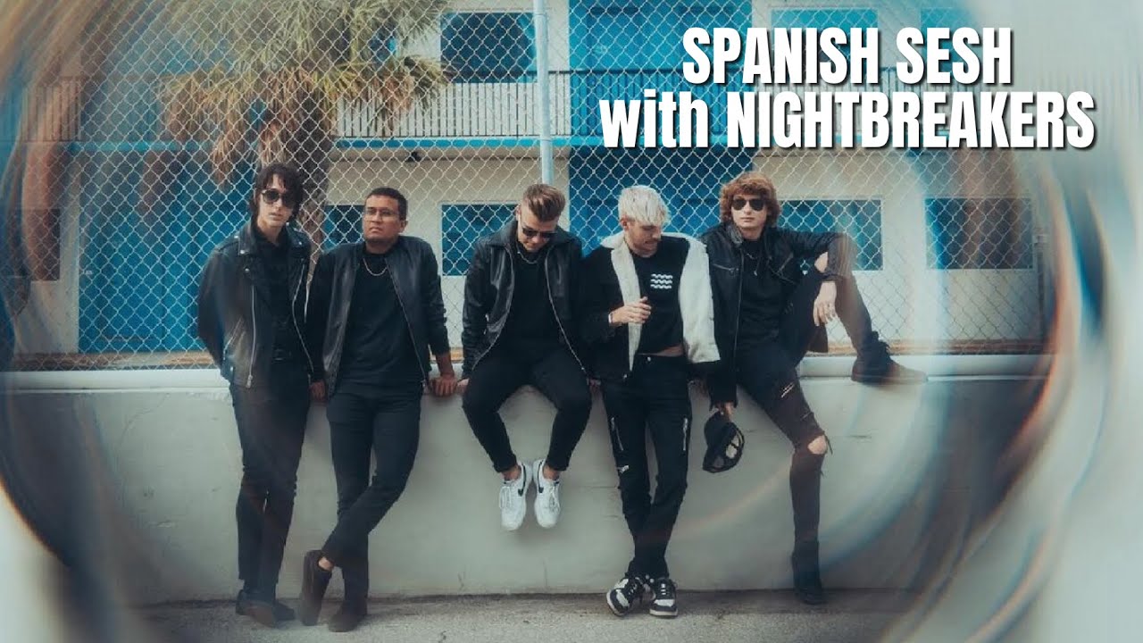 SPANISH SESH with NIGHTBREAKERS - YouTube
