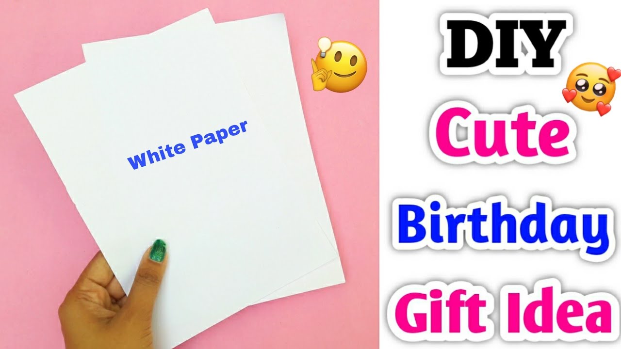 DIY : Cute 🥰 Birthday Gift From White Paper • Birthday gift idea for ...