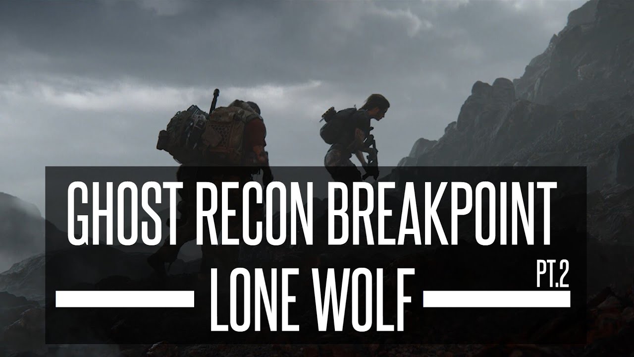 [GHOST RECON BREAKPOINT] - Lone Wolf Gameplay [ NO DEATH ] PT.2 - YouTube