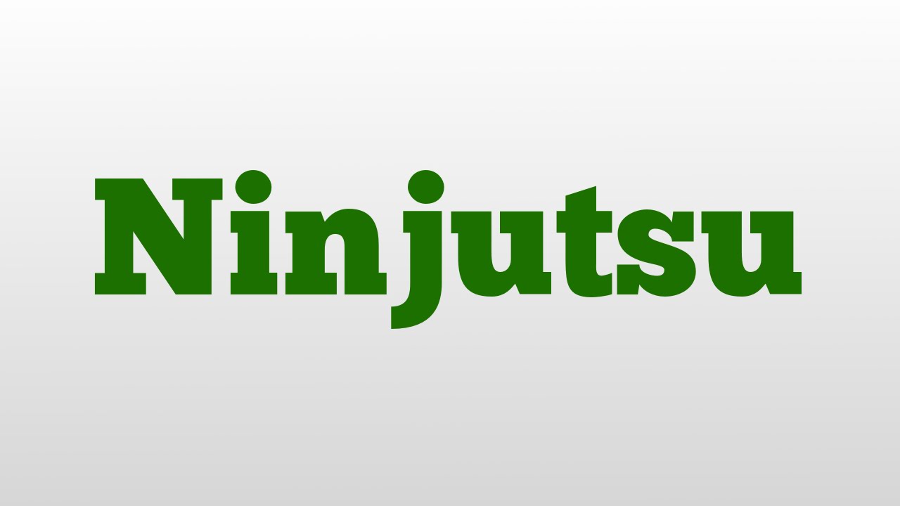 Ninjutsu meaning and pronunciation - YouTube