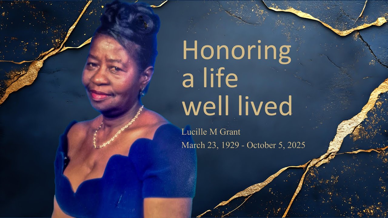 Celebrating the Life of Lucille M. Grant ~ October 19, 2025 - YouTube
