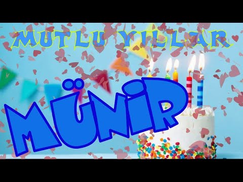 Mutlu yıllar iyi ki doğdun MÜNİR | Happy birthday to you | İsminize özel doğum günü şarkısı