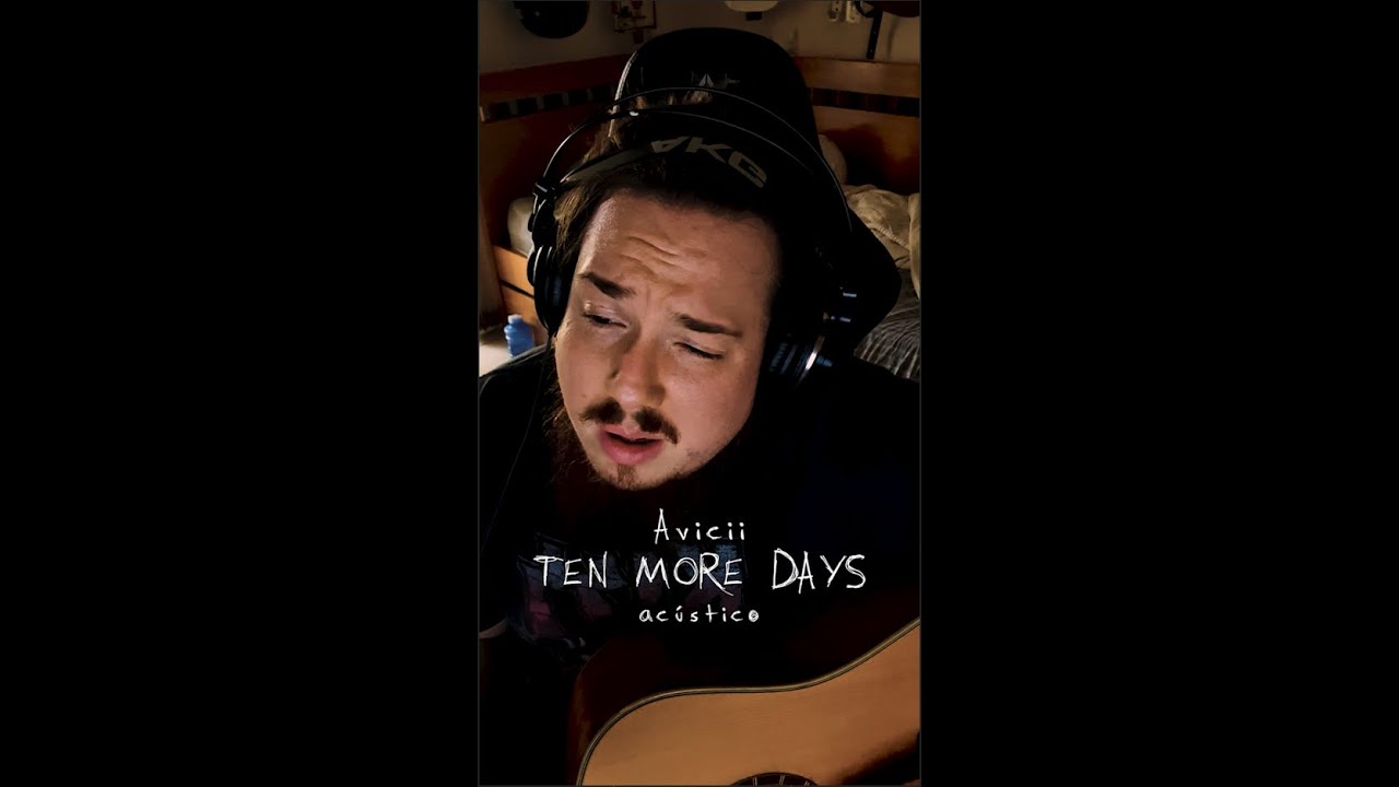 Avicii - Ten More Days (Acoustic Cover) - YouTube