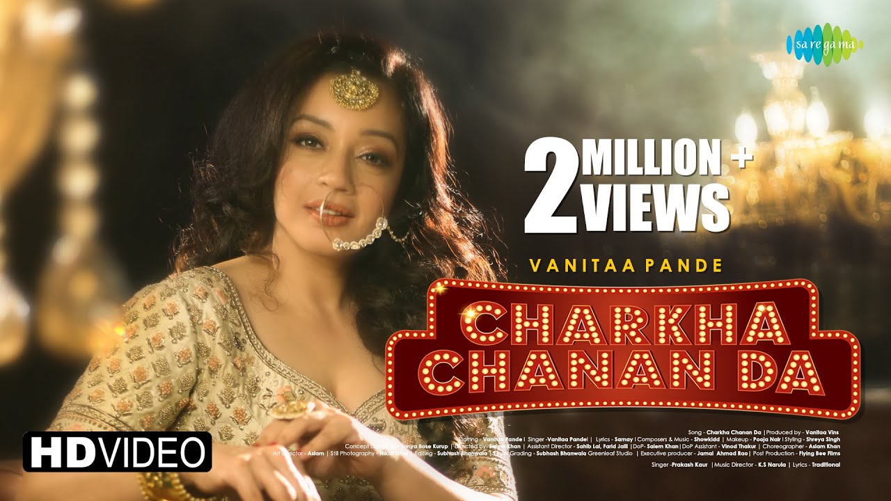 Charkha Chanan Da | Official Music HD Video | Vanitaa Pande | Showkidd ...