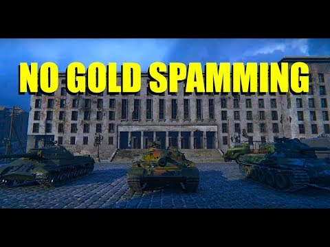 WOT - NO GOLD SPAMMING! | World of Tanks - YouTube