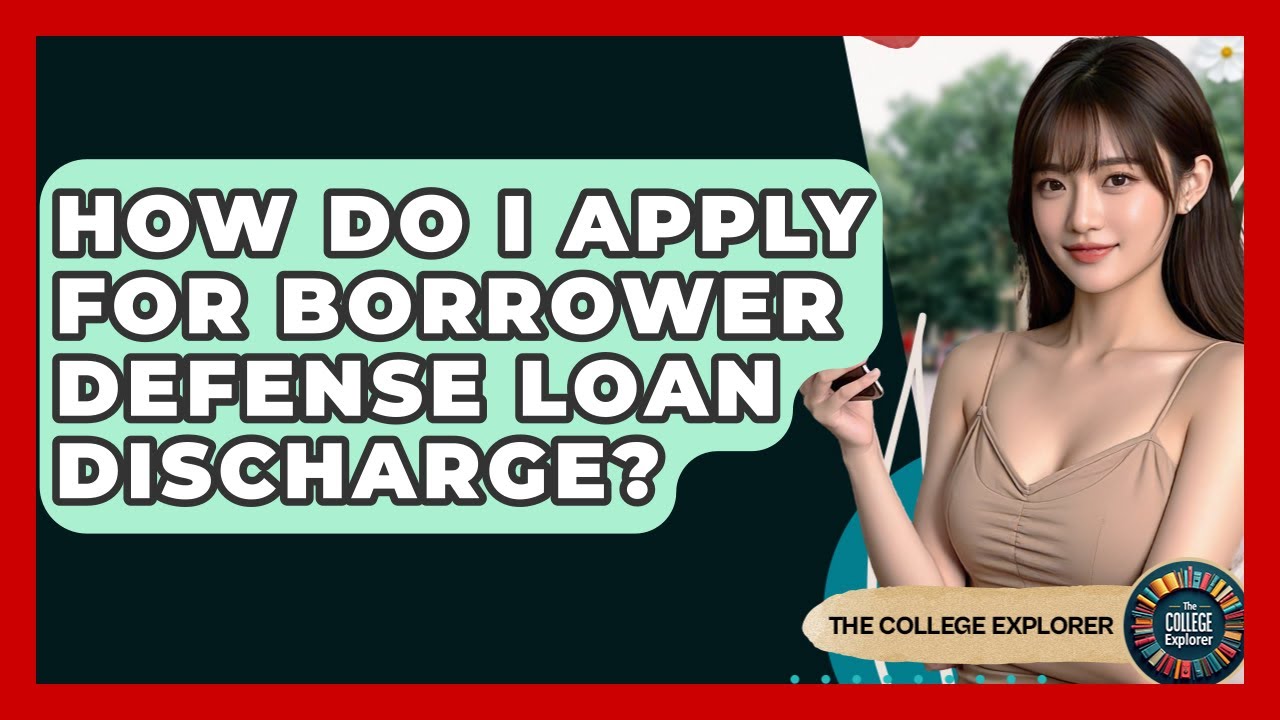 How Do I Apply For Borrower Defense Loan Discharge? - The College ...