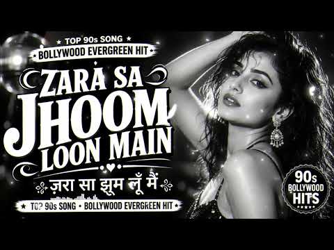 Zara Sa Jhoom Loon Main | Best 90s Hindi Love Song | Bollywood Evergreen Cover