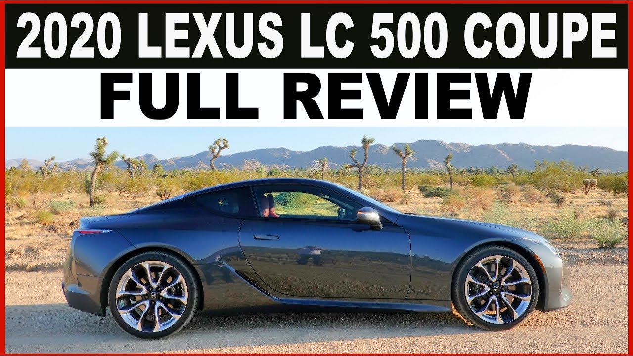 THE 2020 LEXUS LC 500 IS AS GOOD AS AN ASTON MARTIN VANTAGE OR JAGUAR F ...