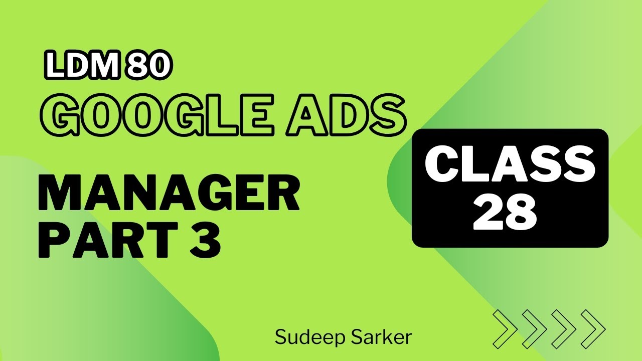 Google Ads Manager Part 3 Class 28 - YouTube