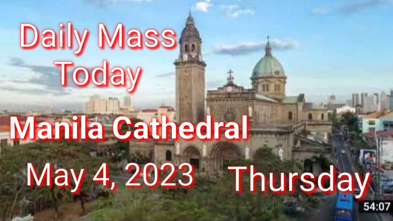 Manila Cathedral • Daily Mass Today • Thursday • May 4, 2023 - YouTube