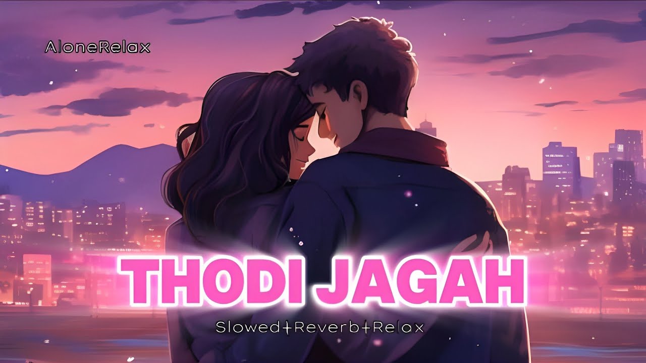 Thodi Jagah {Slowed + Reverb} | Arijit Singh Version | Marjaavaan ...