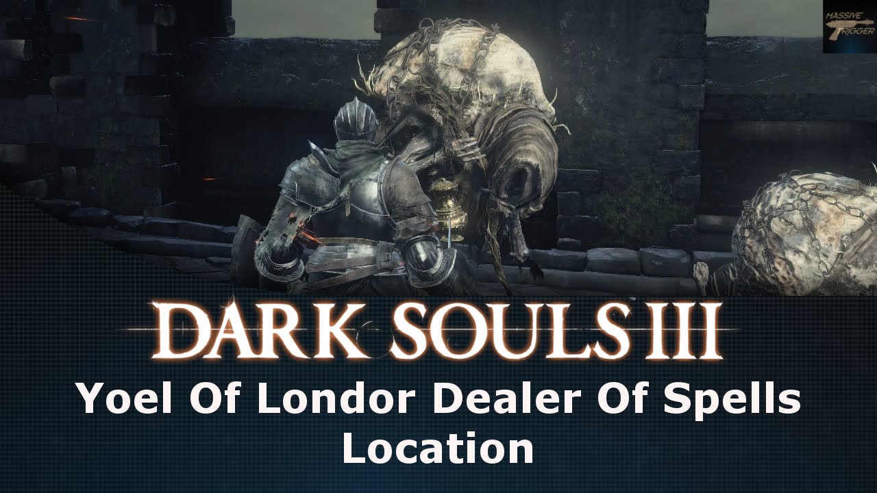 Dark Souls III Yoel Of Londor Dealer Of Spells Location - YouTube