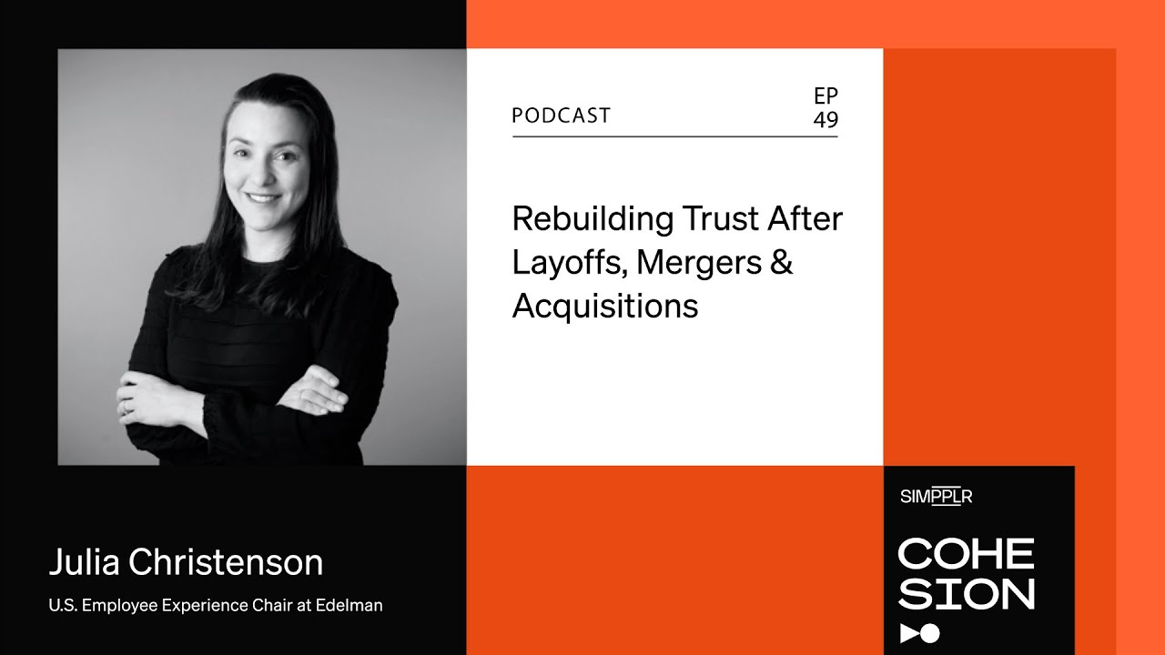 Rebuilding trust after layoffs, mergers & acquisitions with Julia ...