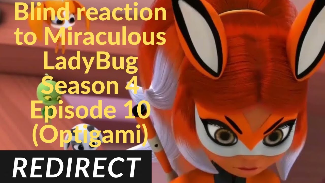 BLIND REACTION TO MIRACULOUS LADYBUG SEASON 4 EPISODE 10 (OPTIGAMI ...