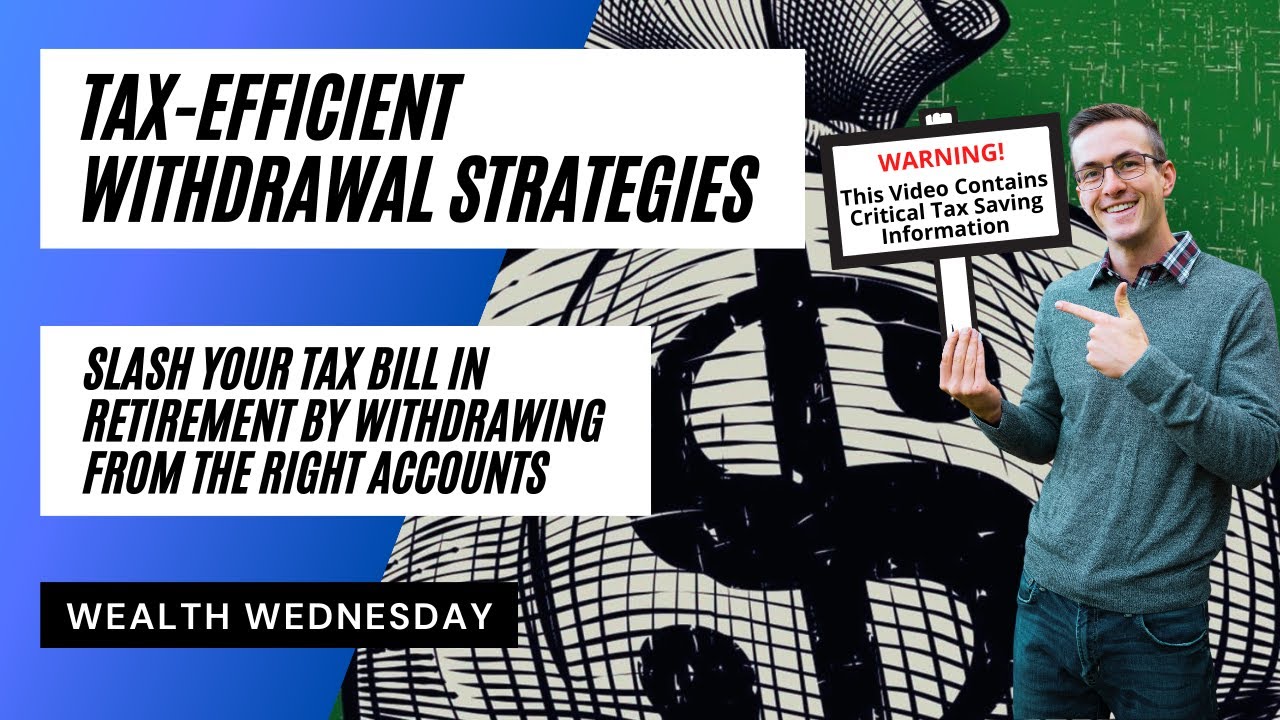 Tax Efficient Withdrawal Strategies to Reduce Taxes in Retirement - YouTube