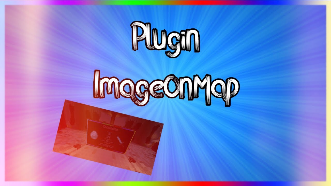 Tuto plugin : Mettre une image sur sa map ( ImageOnMap ) - YouTube