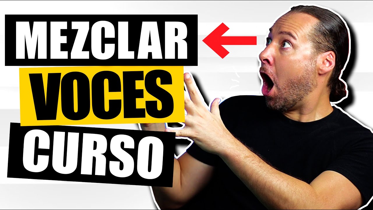 Cómo MEZCLAR VOCES Profesionales 👉 (Curso COMPLETO) - YouTube