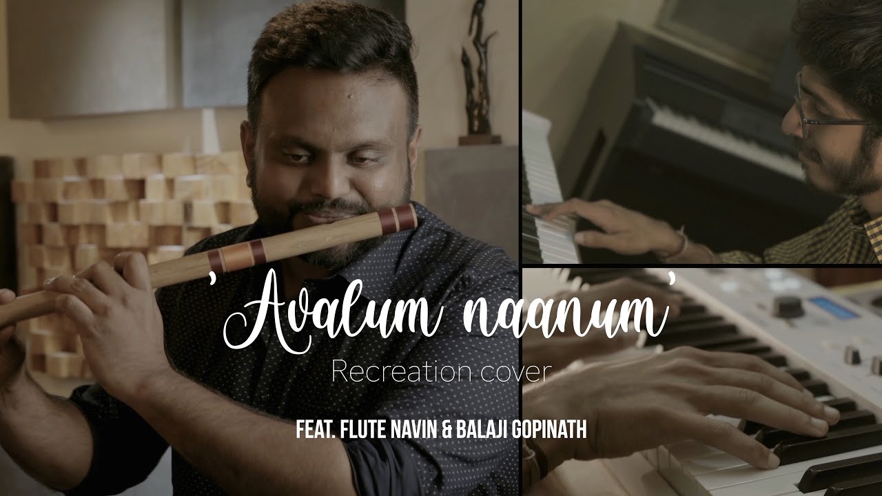 Avalum Naanum | Taanu Neenu | Flute Navin Ft. Balaji Gopinath | A R Rahman | Gautham Vasudev ...